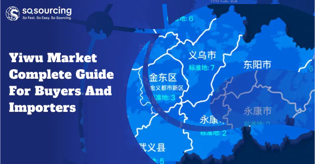 Yiwu Market Complete Guide for Buyers and Importers
