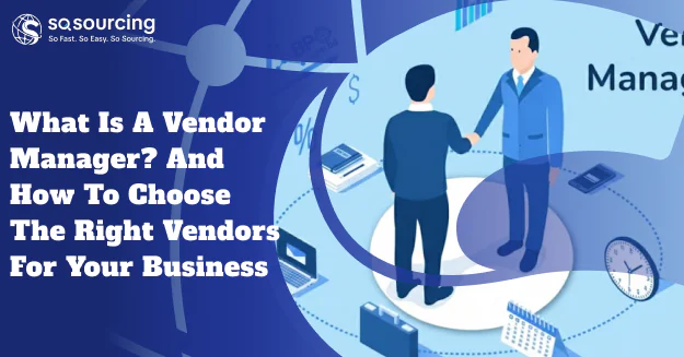 What Is a Vendor Manager? And How to Choose the Right Vendors for Your ...